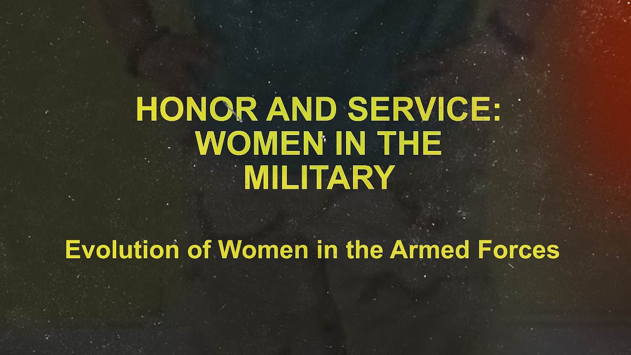 Honor & Service: Women in the Military Part 1 - YouTube