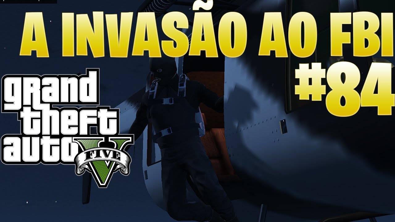 A INVASÃO AO FBI - Grand Theft Auto V - YouTube