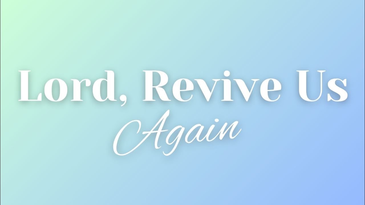 Lord, revive us again - YouTube
