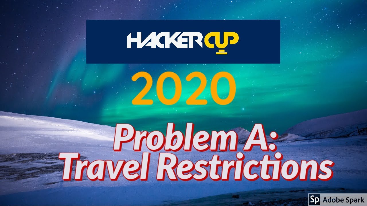 Facebook Hacker Cup 2020 Solution Problem A: Travel Restrictions with Explanation in Hindi - YouTube
