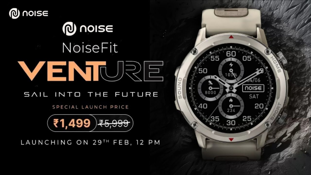 NoiseFit Venture Smartwatch 🔥Rs 1499⚡29th Feb🔥All Features & Specs⚡ ...