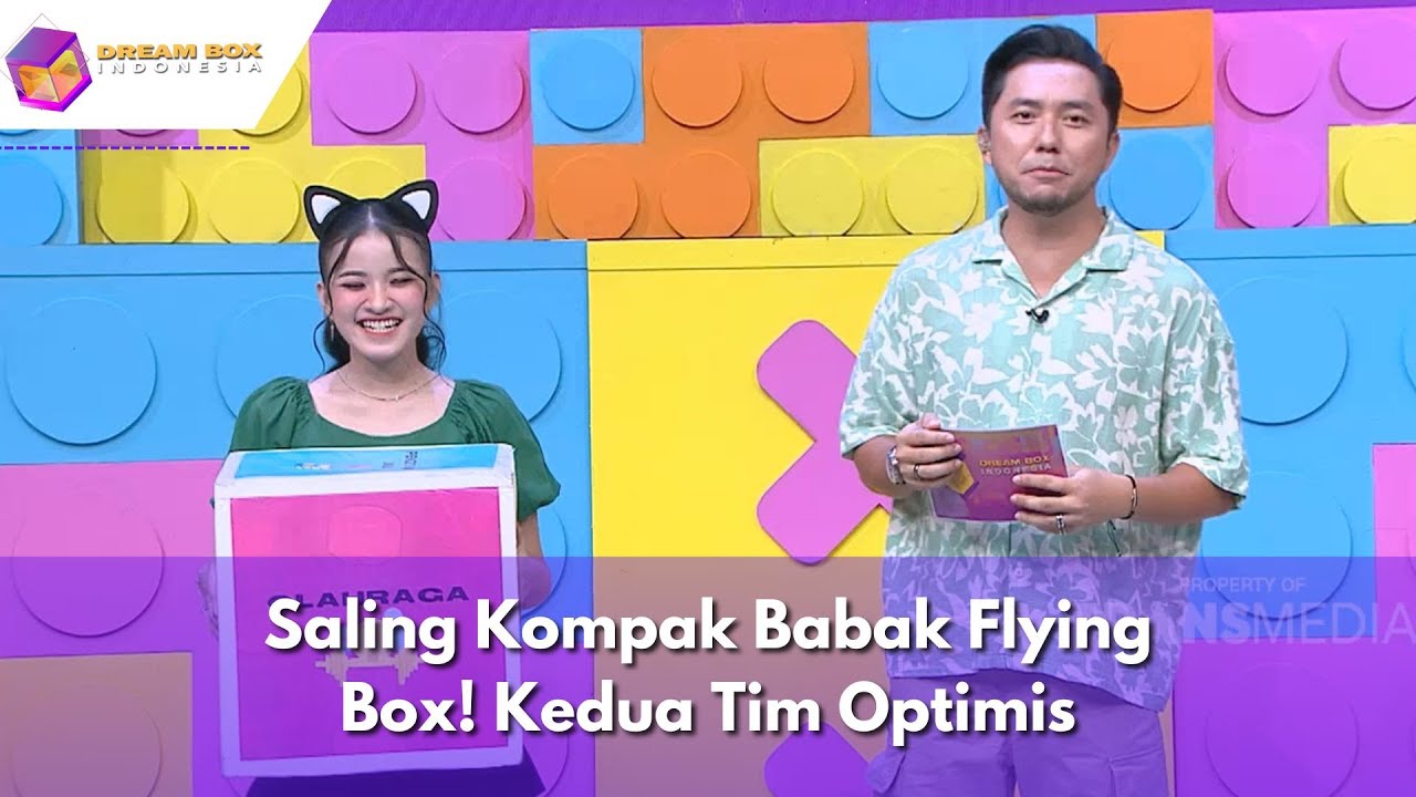 Saling Kompak Babak Flying Box! Kedua Tim Optimis | DREAM BOX INDONESIA ...