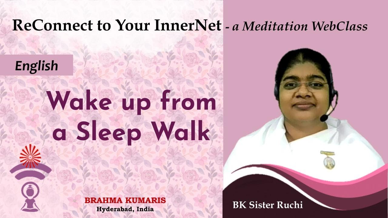 Wake up from a Sleep walk - English || Reconnect to your InnerNet || Bk ...