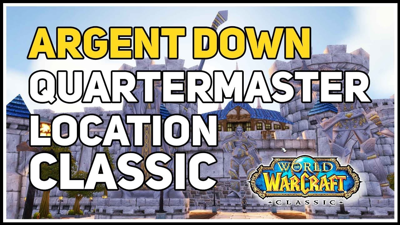 Argent Down Quartermaster Location WoW Classic - YouTube