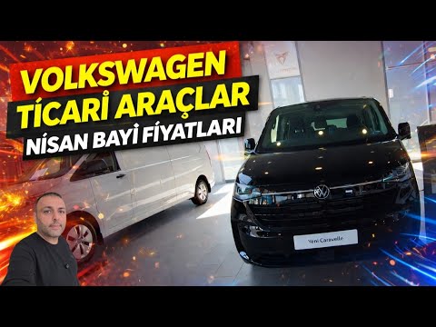 VOLKSWAGEN TİCARİ ARAÇLAR NİSAN BAYİ FİYATLARI !!!