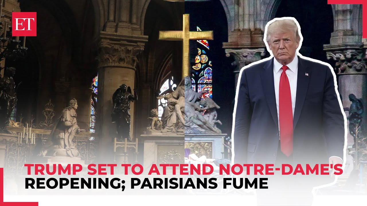 Notre Dame reopening: Trump to attend historic event; Parisians fume ...