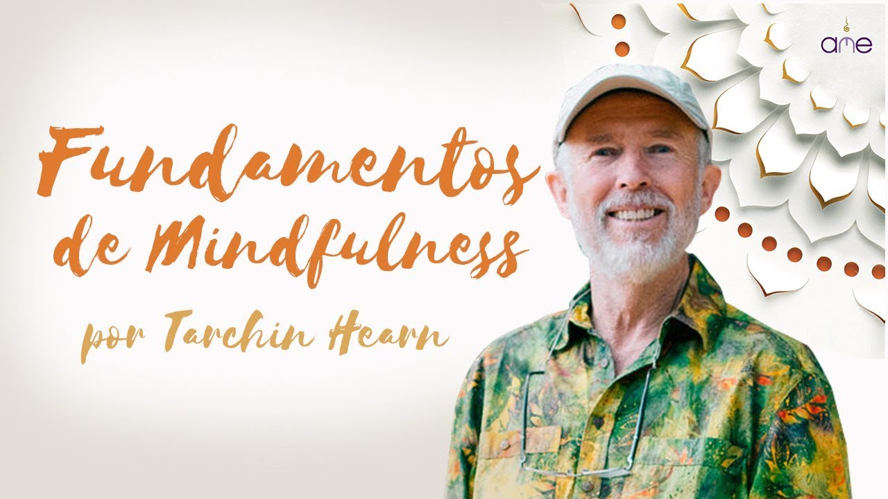 Satipatthana: fundamentos de mindfulness [de Tarchin Hearn] - YouTube