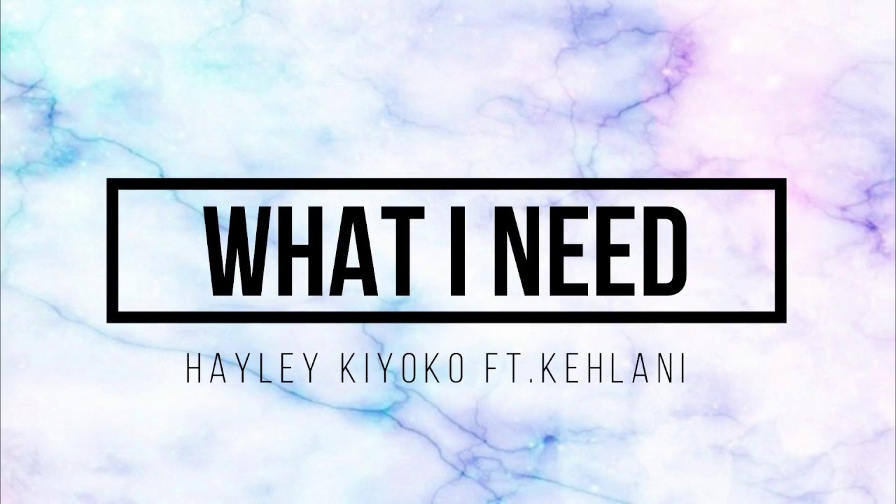 Hayley Kiyoko ft. Kehlani - What I need (Lyrics) - YouTube