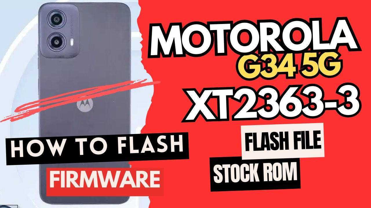 Moto G34 5G XT2363-3 Stock ROM Flashing (Official Firmware Only) # ...