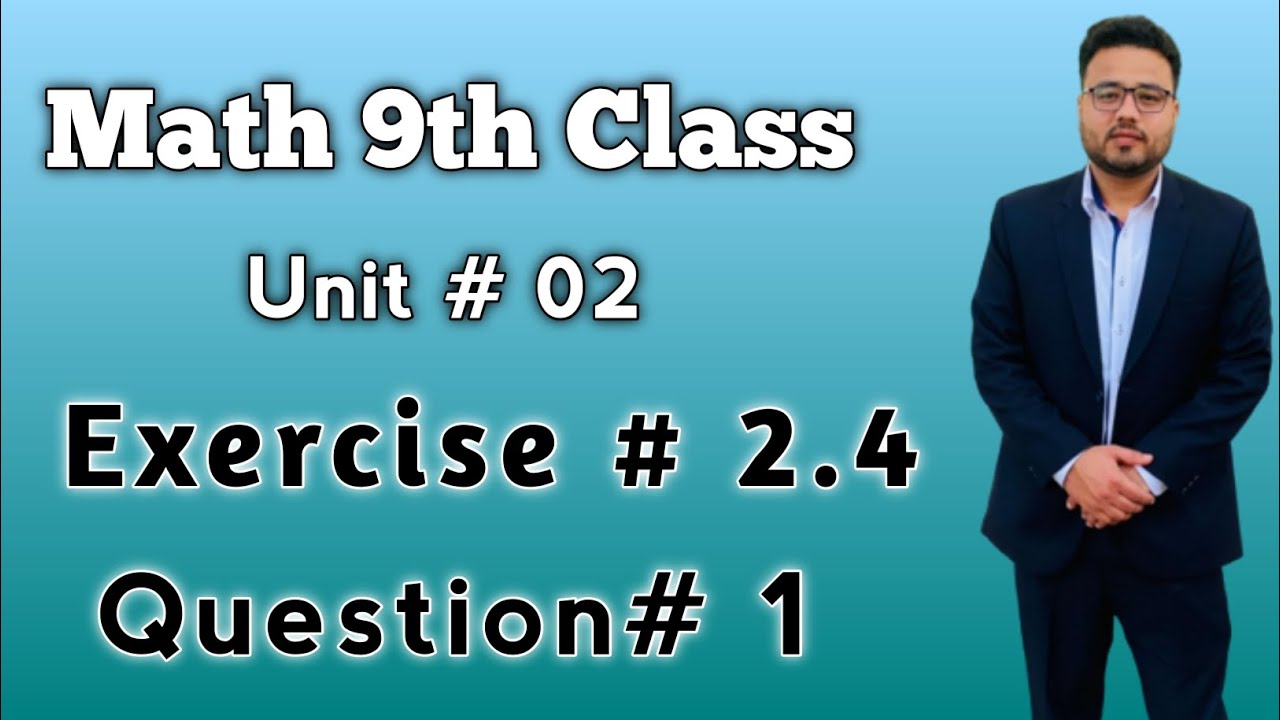 Maths 9th Class Unit#02 Exercise#2.4 Question#1(i to iv) Solution All ...