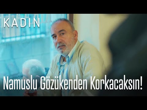 Namuslu gözükenden korkacaksın! - Kadın