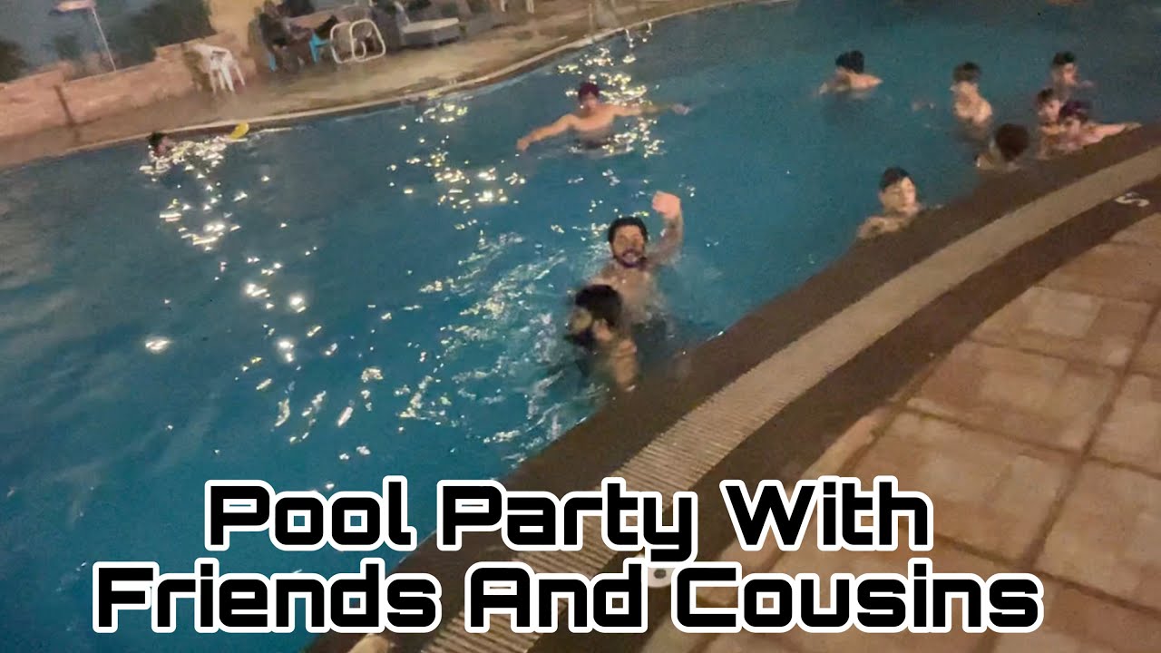 Pool Party And Dinner With Friends And Cousins | pool party | Bahria ...