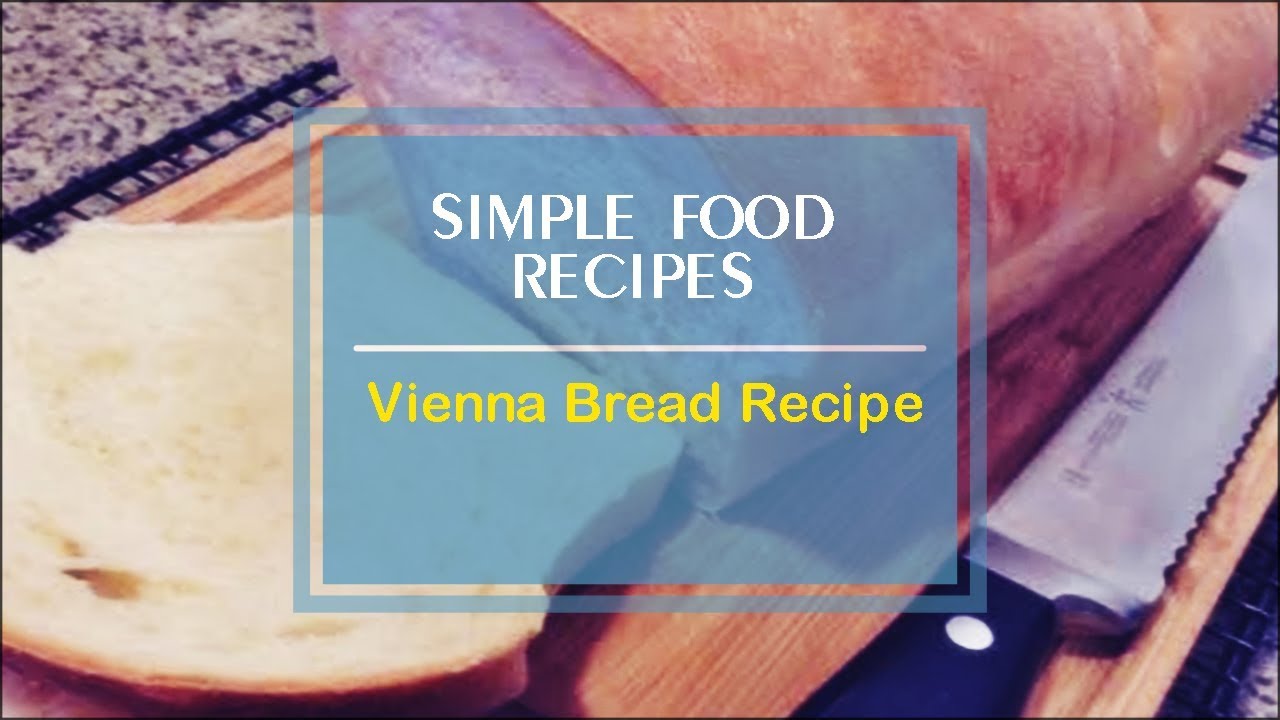 Vienna Bread Recipe - YouTube