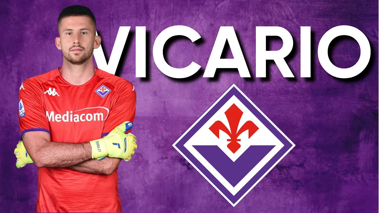 VICARIO è della FIORENTINA!? - YouTube