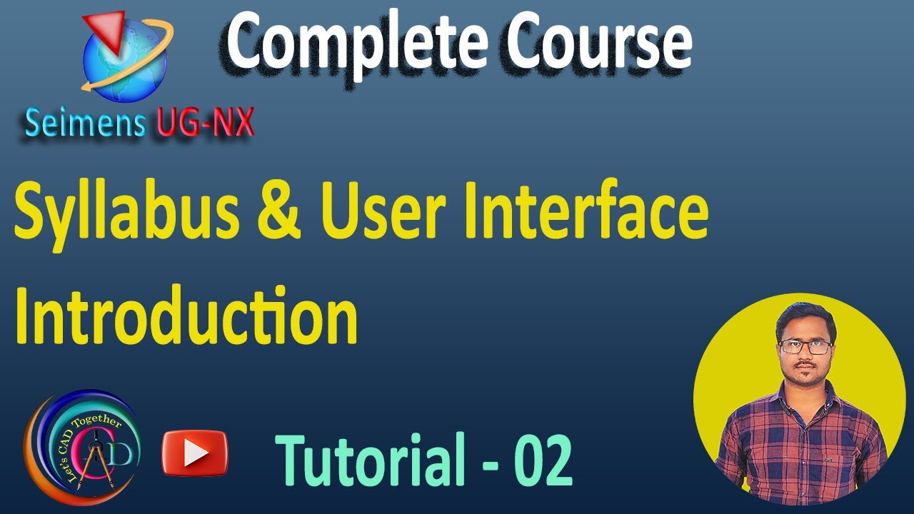 Seimens UG-NX | Tutorial-02 | Course syllabus & Software User Interface ...