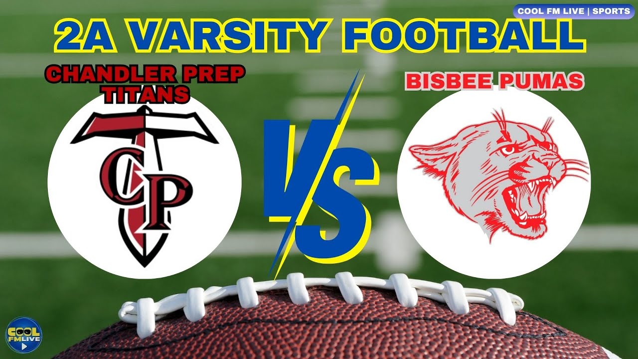 CHANDLER PREP TITANS VS BISBEE PUMAS - COOL FM LIVE VARSITY FOOTBALL ...