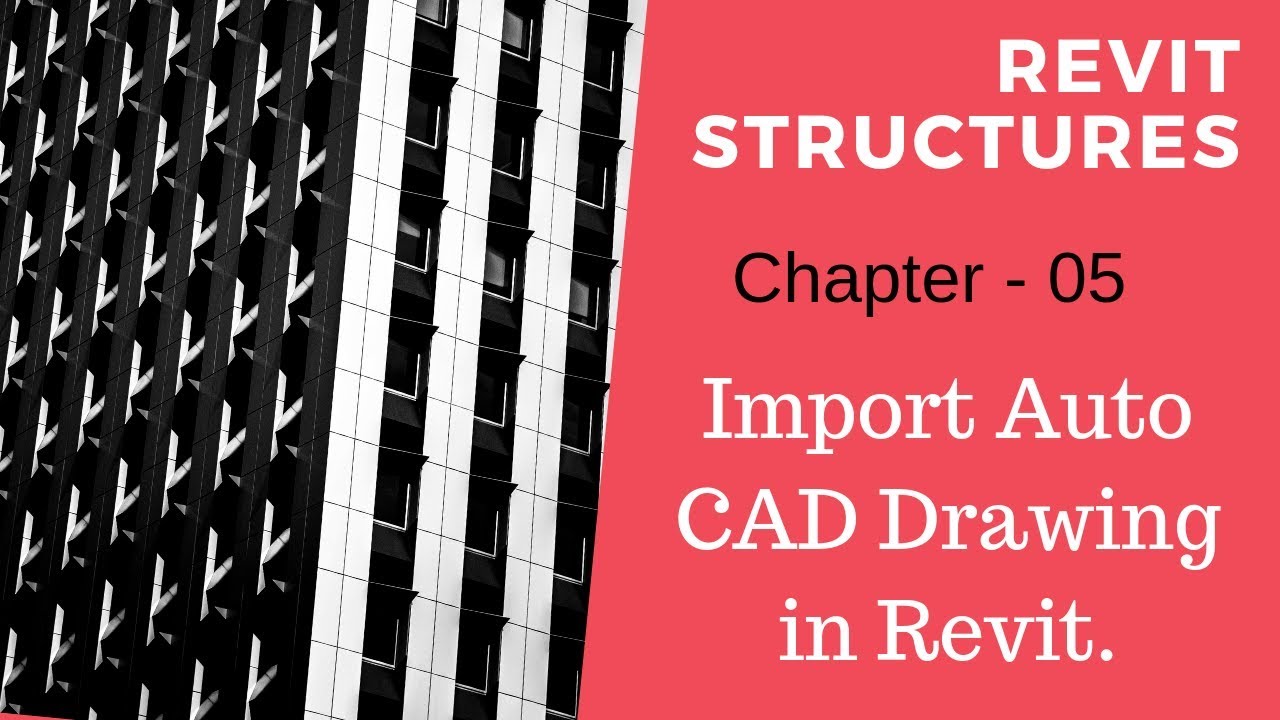 Revit Structures - 05 Importing Auto Cad Drawing - YouTube