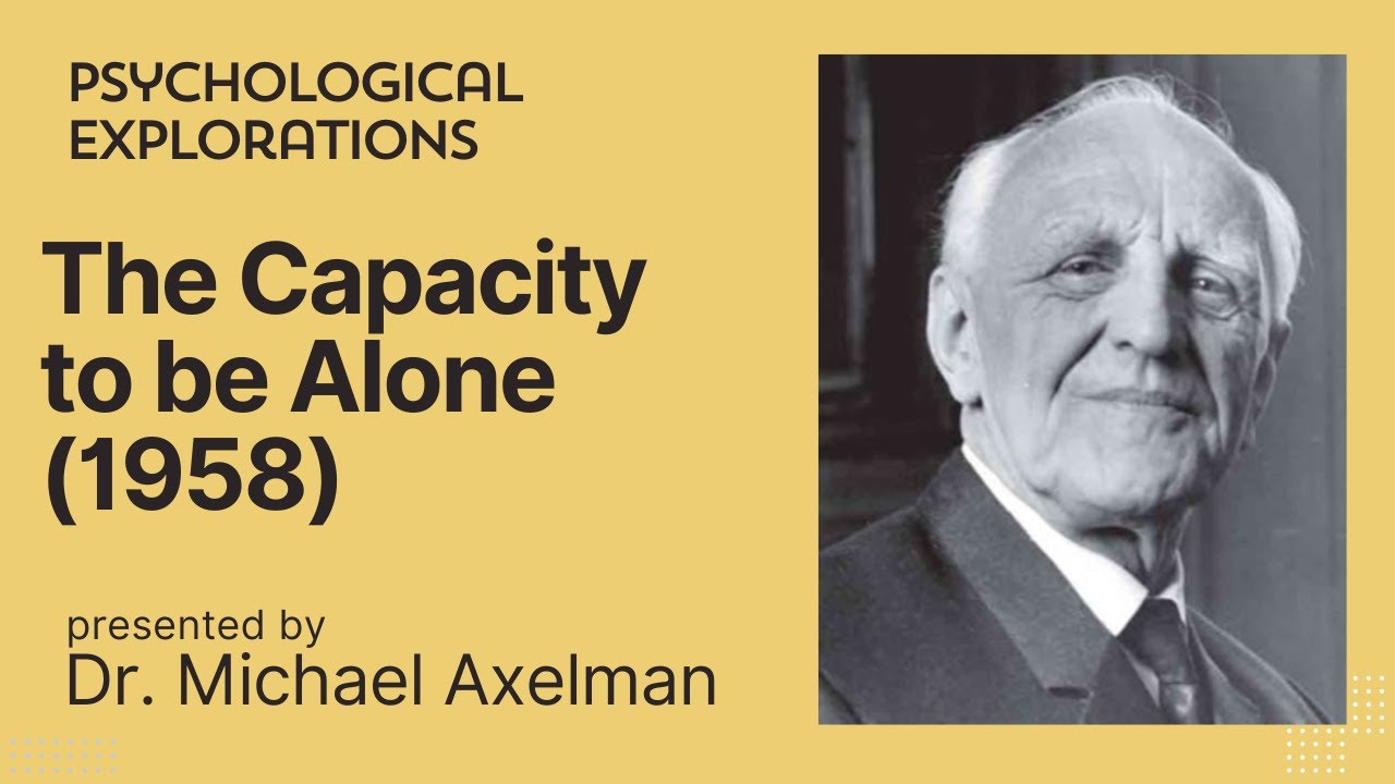 D.W. Winnicott on The Capacity to Be Alone (1958) -- Dr. Michael ...