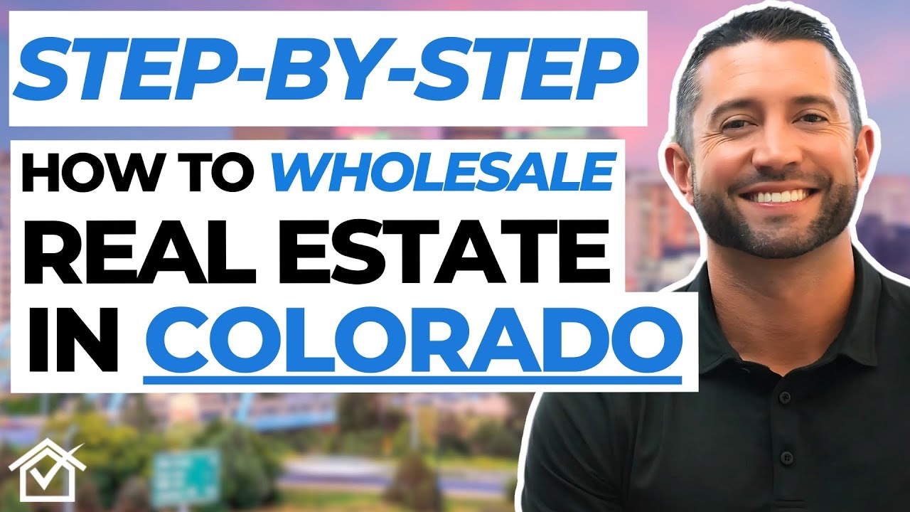 How to Wholesale Real Estate in Colorado (STEP-BY-STEP)! - YouTube