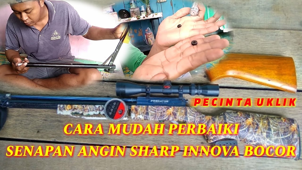 Pemula Uklik || Cara Mudah Memperbaiki Senapan Angin Sharp INNOVA Bocor ...