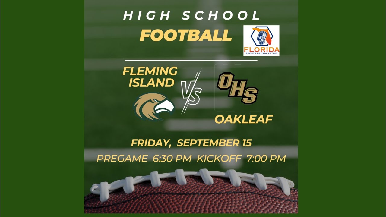 High School Football: Fleming Island at Oakleaf - YouTube