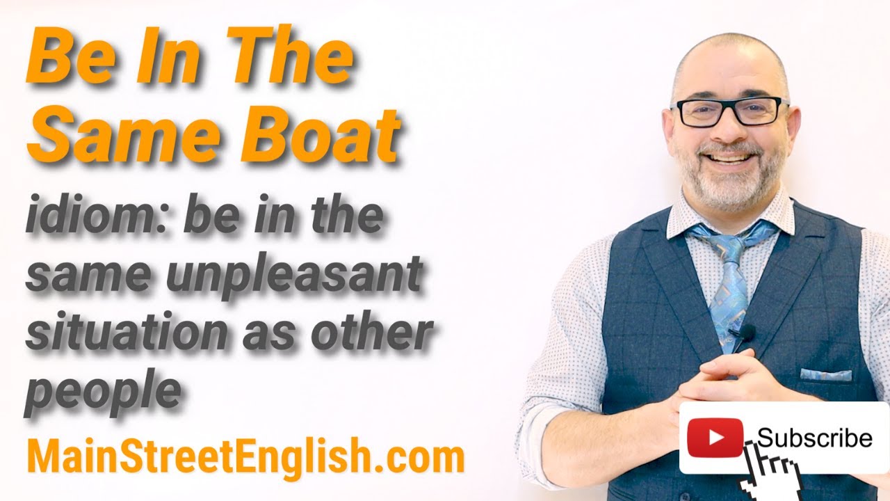 English Idioms: Be In The Same Boat - YouTube