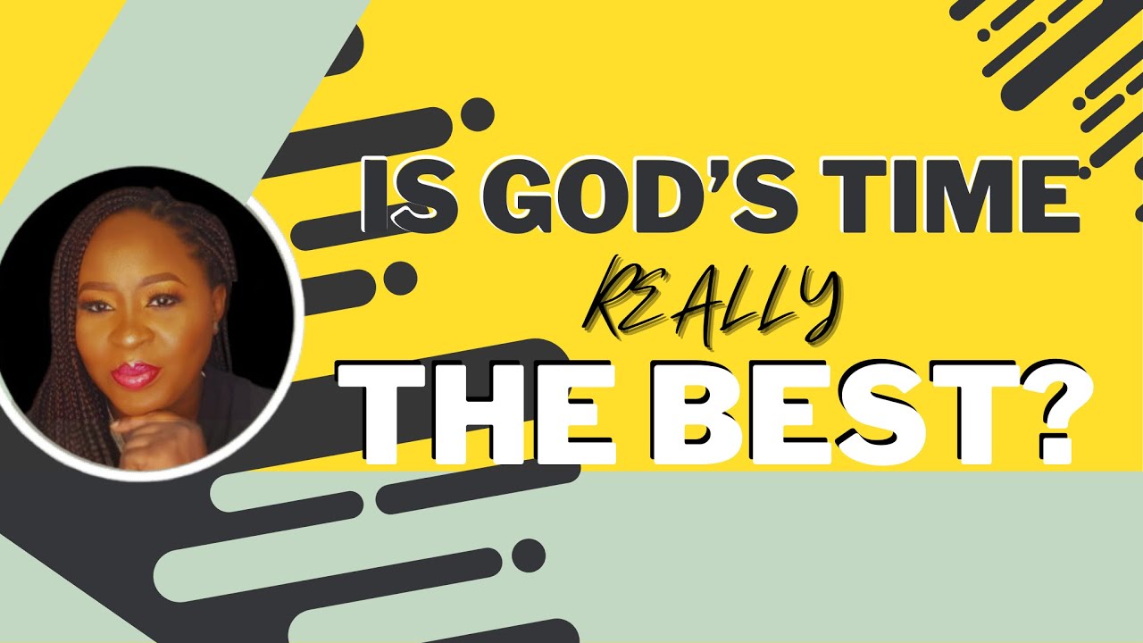 IS GOD'S TIME REALLY THE BEST? Part [3] - YouTube