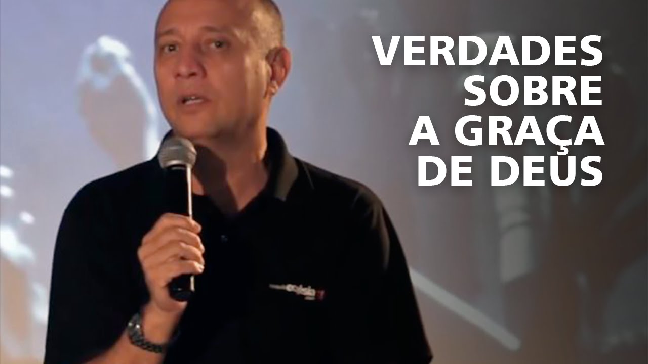 Verdades sobre a graça de Deus | Sérgio Franco - YouTube