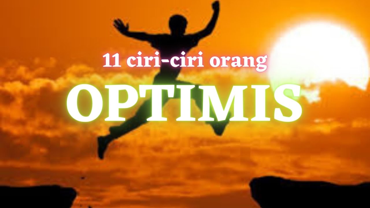 11 ciri ciri orang optimis - YouTube