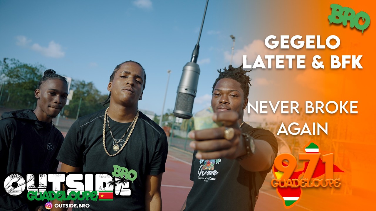 Gegelo X Latete X Bfk Never Broke Again Outside Bro [guadeloupe]🇸🇷