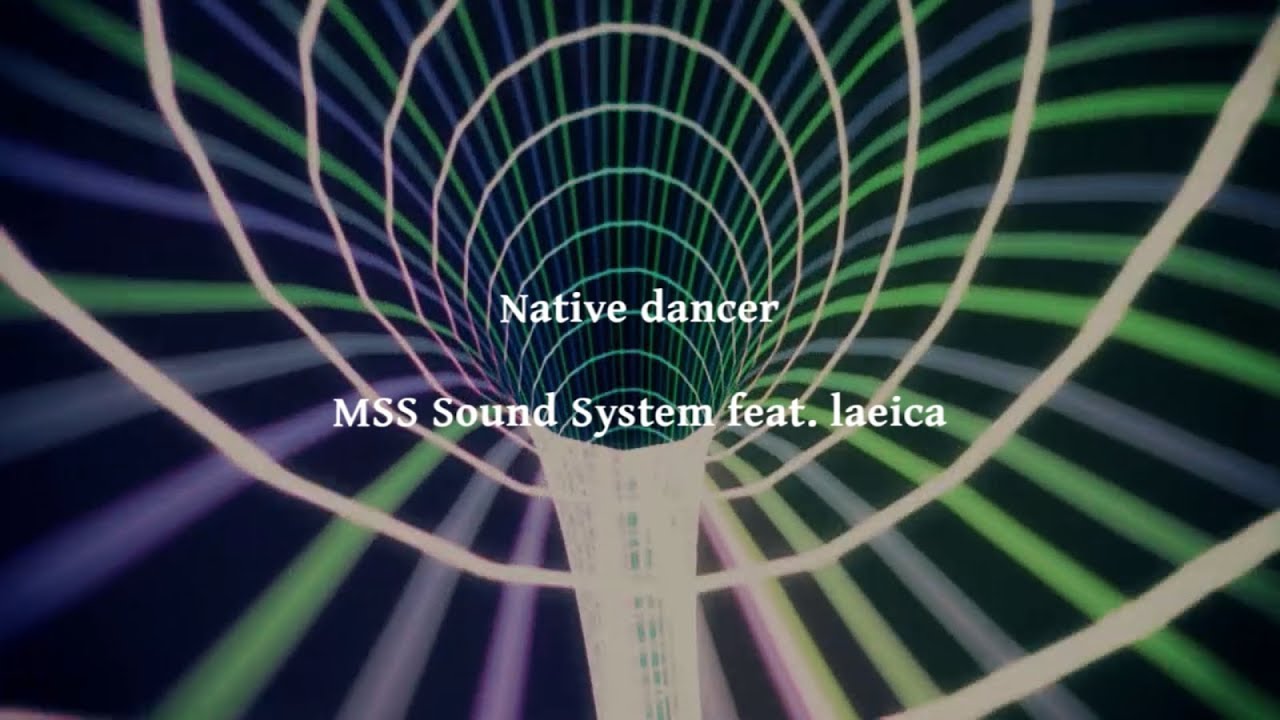 【MV】Native dancer MSS Sound System feat laeica - YouTube