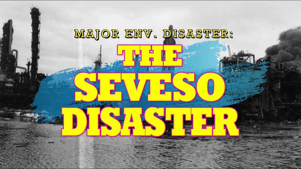 SEVESO DISASTER ,1001 STORIES THAT CHANGES THE LANDSCAPE OF CHEMICAL ...
