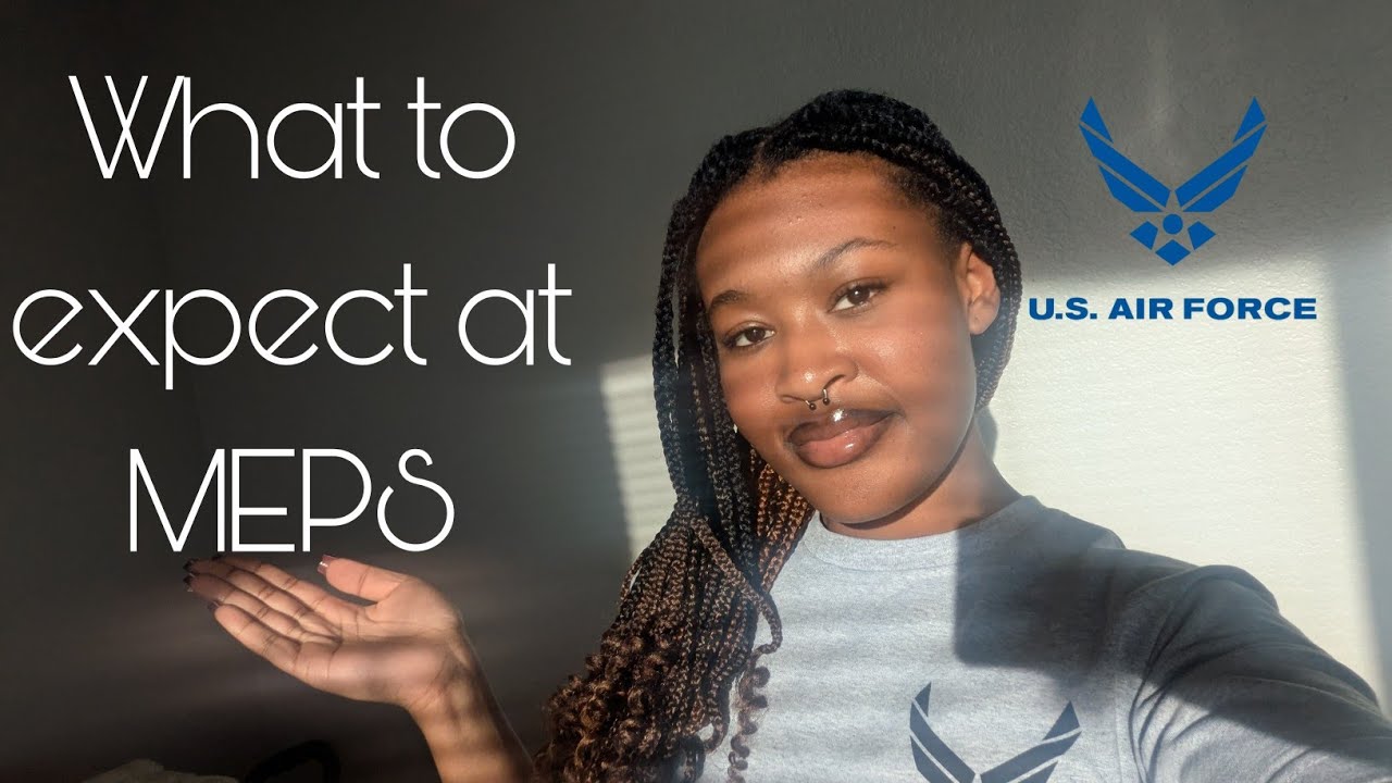 What To Expect At MEPS 2025~ Air Force - YouTube