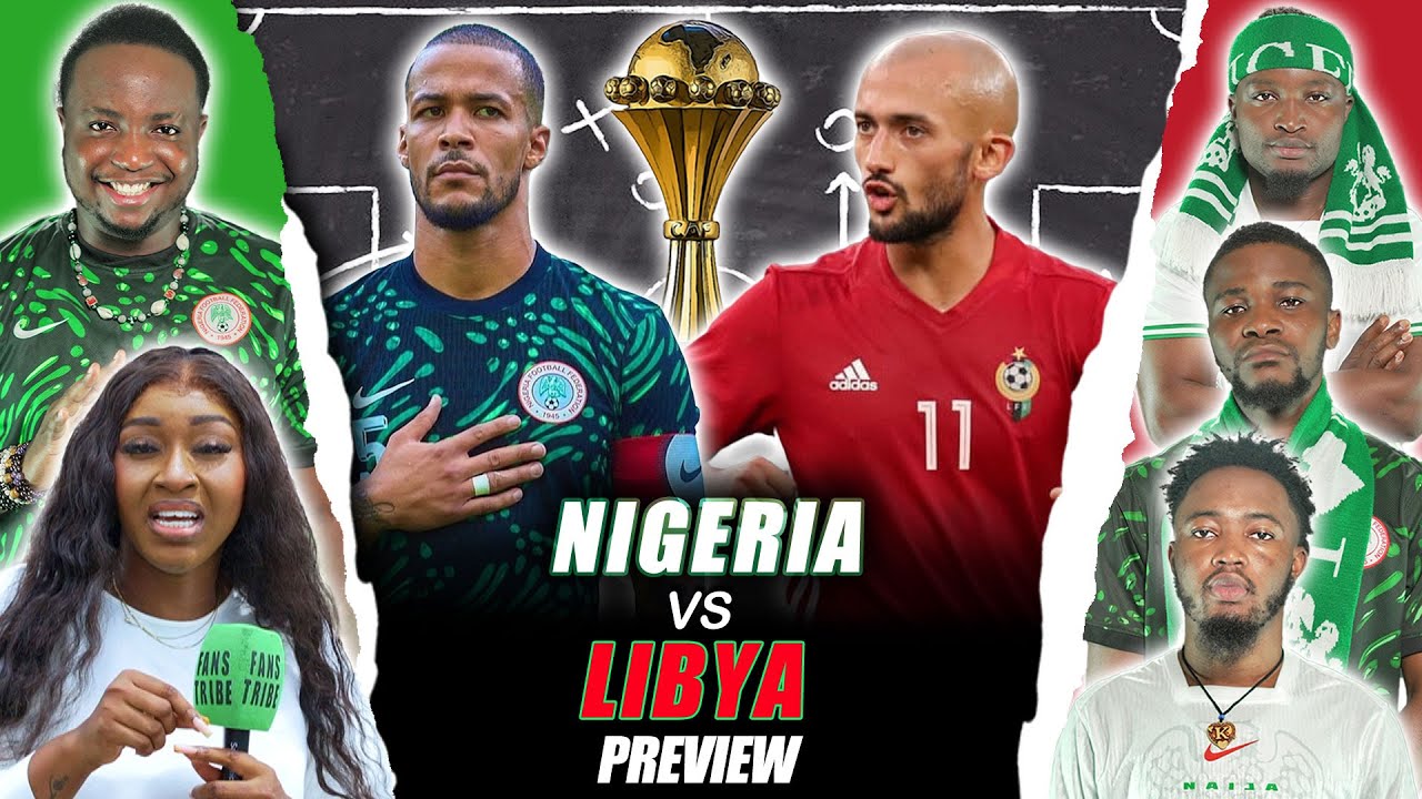 NIGERIA VS LIBYA 2025 AFCON Qualifier PREVIEW - (FT. Tox, Ebi, Dani ...