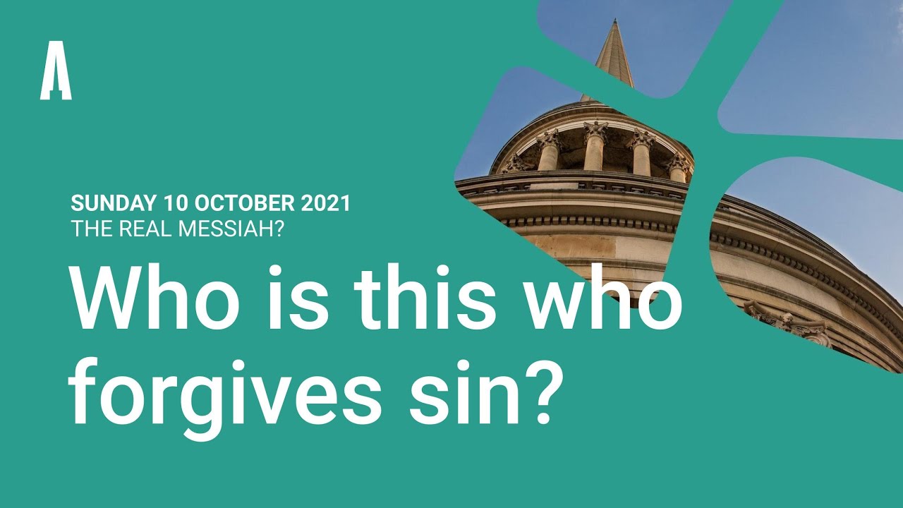 Sunday Service: "Who is this who forgives sin?" (Sunday 10 October 2021 ...