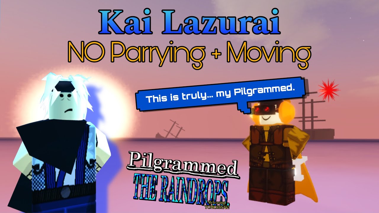 Kai Lazurai NO Parrying & Moving | Pilgrammed - YouTube