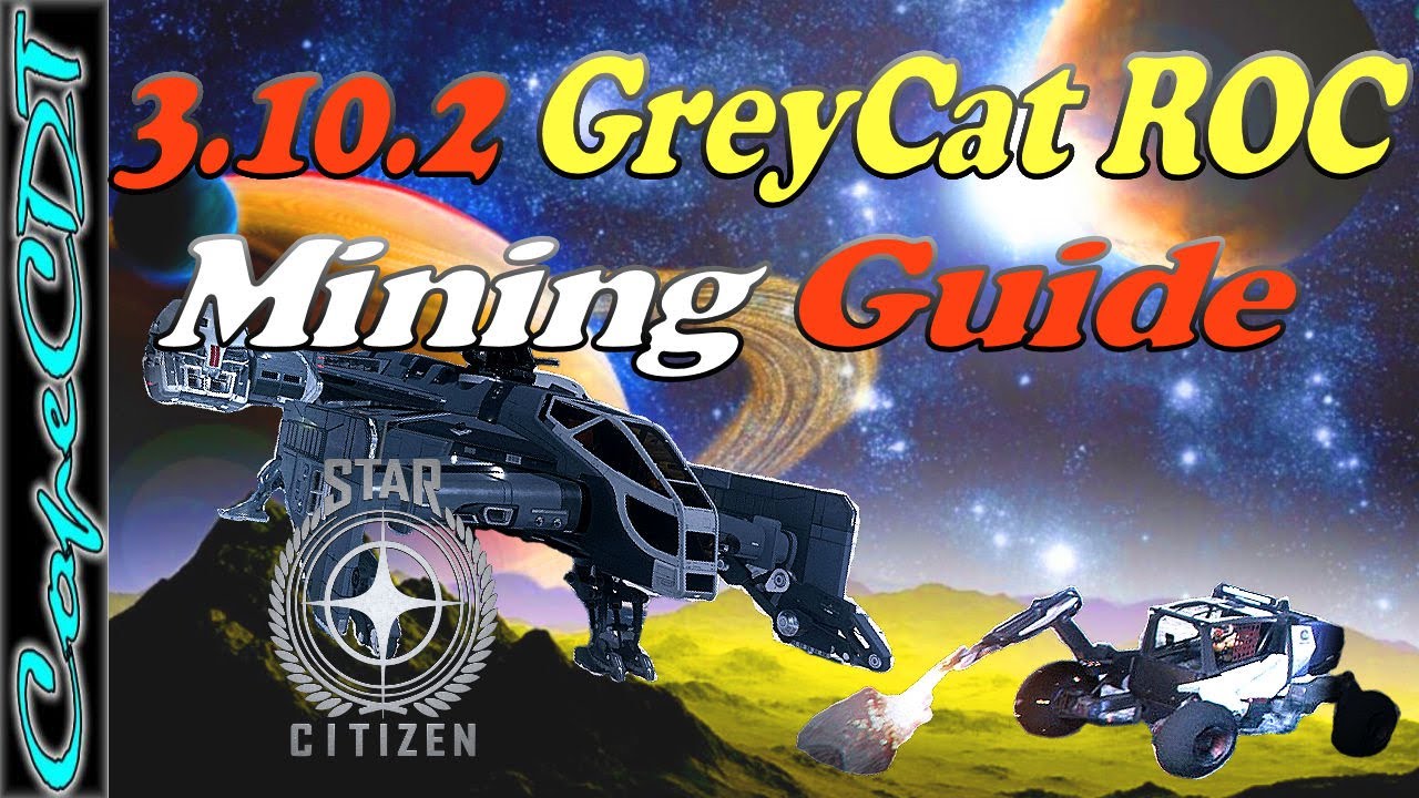 2020 Star Citizen 3.10.2 Mining Guide in a GreyCat ROC - Mining ...