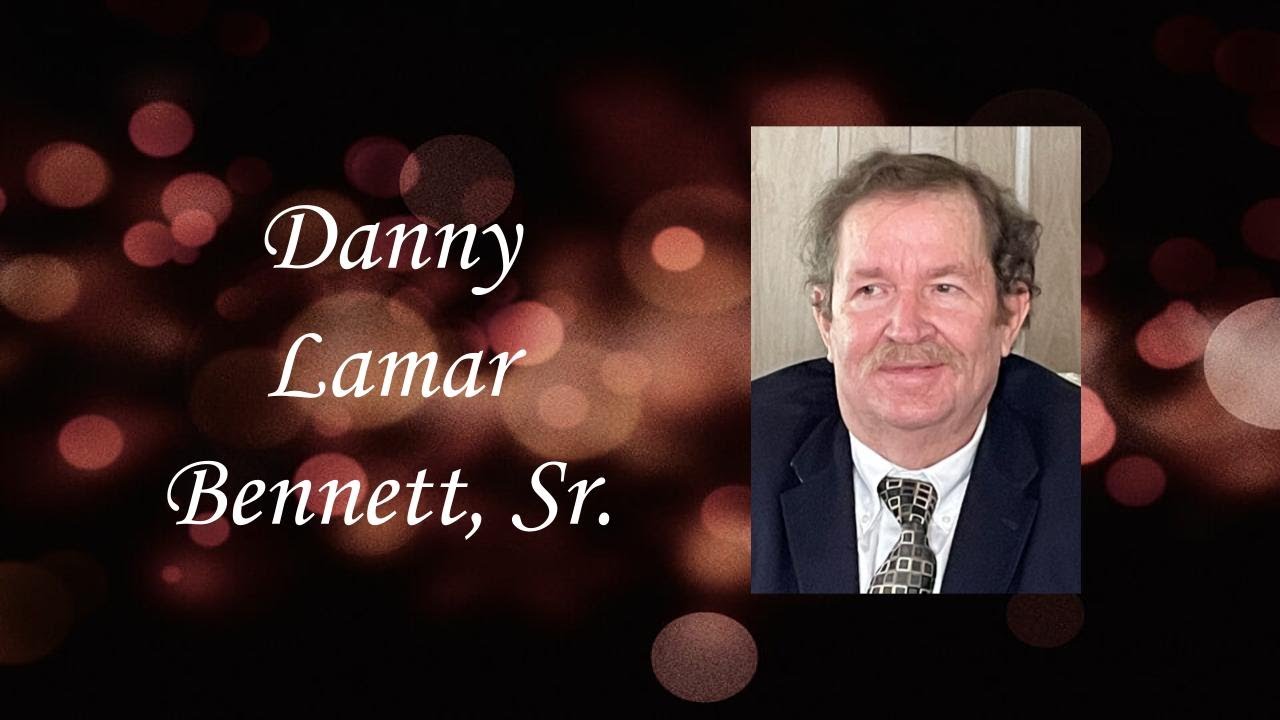 Danny Lamar Bennett, Sr. Video Tribute - YouTube