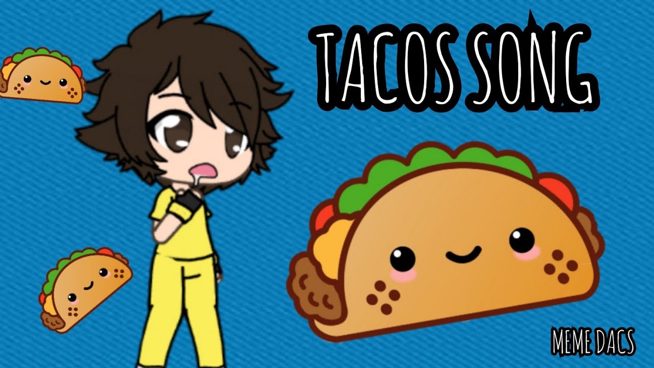RAINING TACOS (SONG)GACHA LIFE (MEME) - YouTube