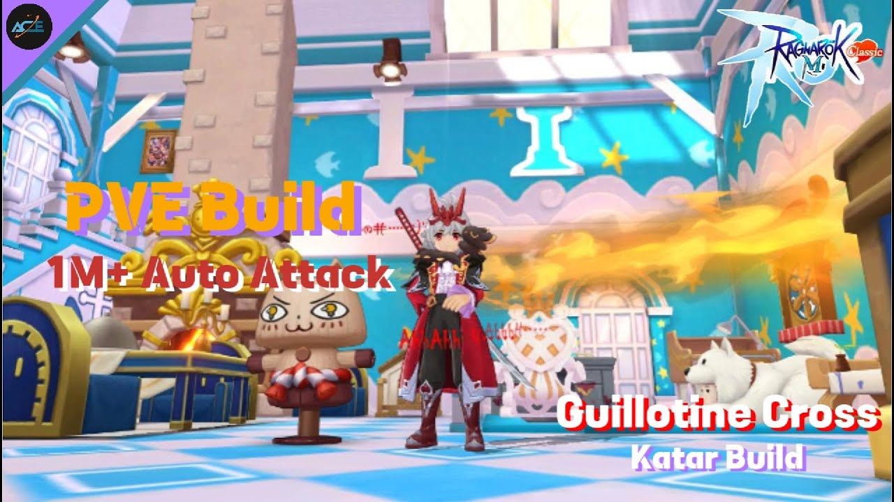 RAGNAROK M: CLASSIC | 1M+ AA CRIT GUILLOTINE CROSS KATAR BUILD | PVE ...