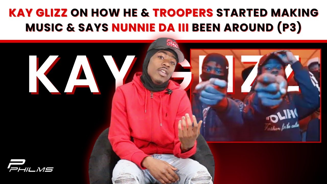Kay Glizz On How He & TROOPERS Started RAPPING & Says NUNNIE DA III ...