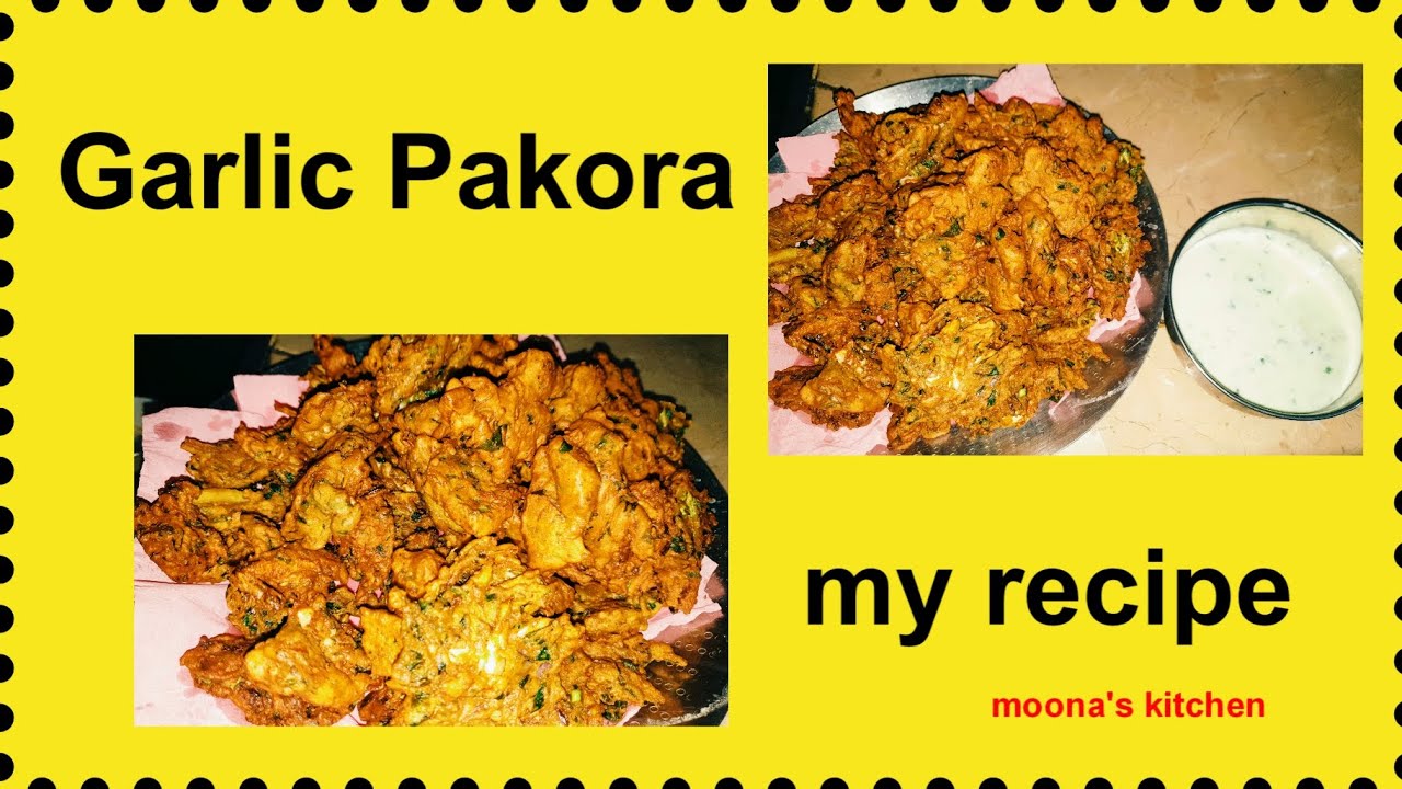 Yummy & crispy GARLiC Pakora | Easy recipe by moona's kitchen |crispy ...