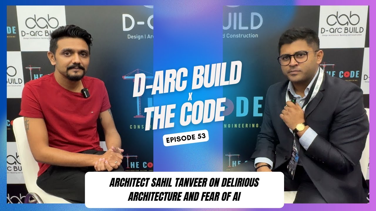 Architect Sahil Tanveer on Delirious Architecture and Fear of AI | EP 53 | The CODE X D-ARC ...