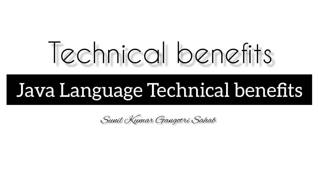 Java Language Technical benefits | Sunil Kumar Gangotri Sahab - YouTube