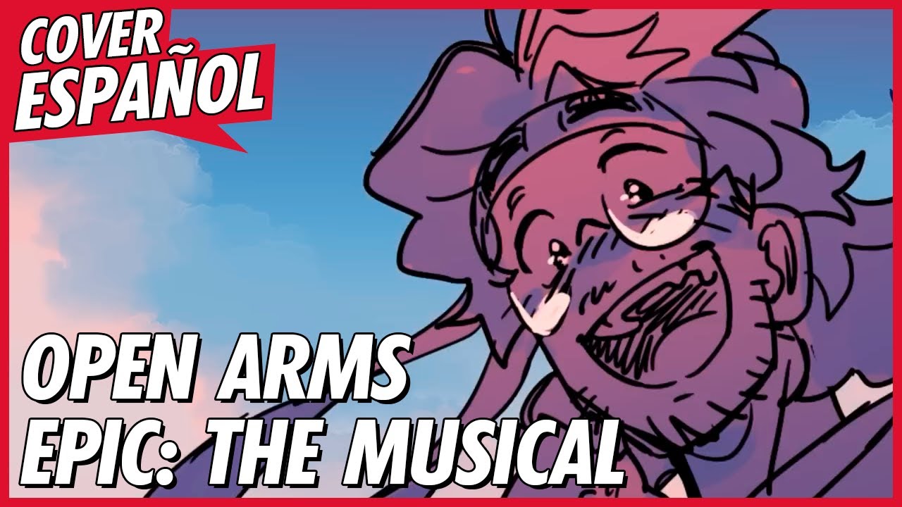 OPEN ARMS - EPIC: The Musical | OPEN ARMS ANIMATIC en ESPAÑOL | David ...