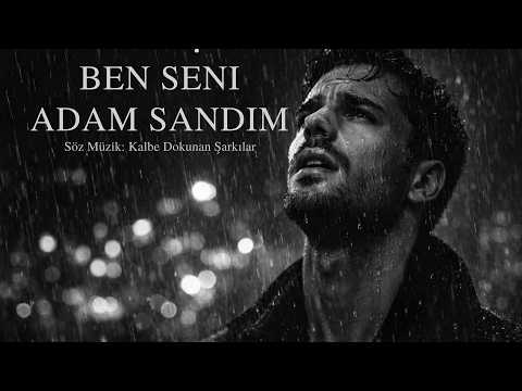 Ben Seni Adam Sandım - Kalbe Dokunan Şarkılar (Official Music Video)