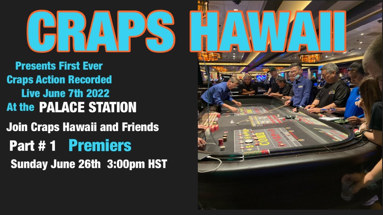 Craps Hawaii — Palace Station First Ever Recorded Live Craps Game Part ...