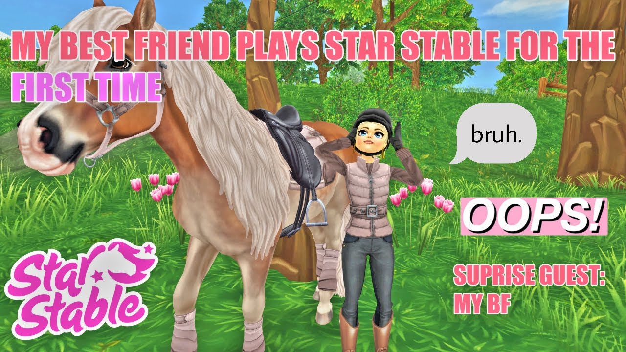 MY BEST FRIEND PLAYS STAR STABLE FOR THE FIRST TIME! (also ft. my bf ...