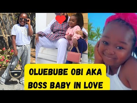 Oluebube Obi Uche Nancy adopted daughter AKA BOSS BABY IS IN LOVE || HE IS THE LOVE OF MY LIFE ...