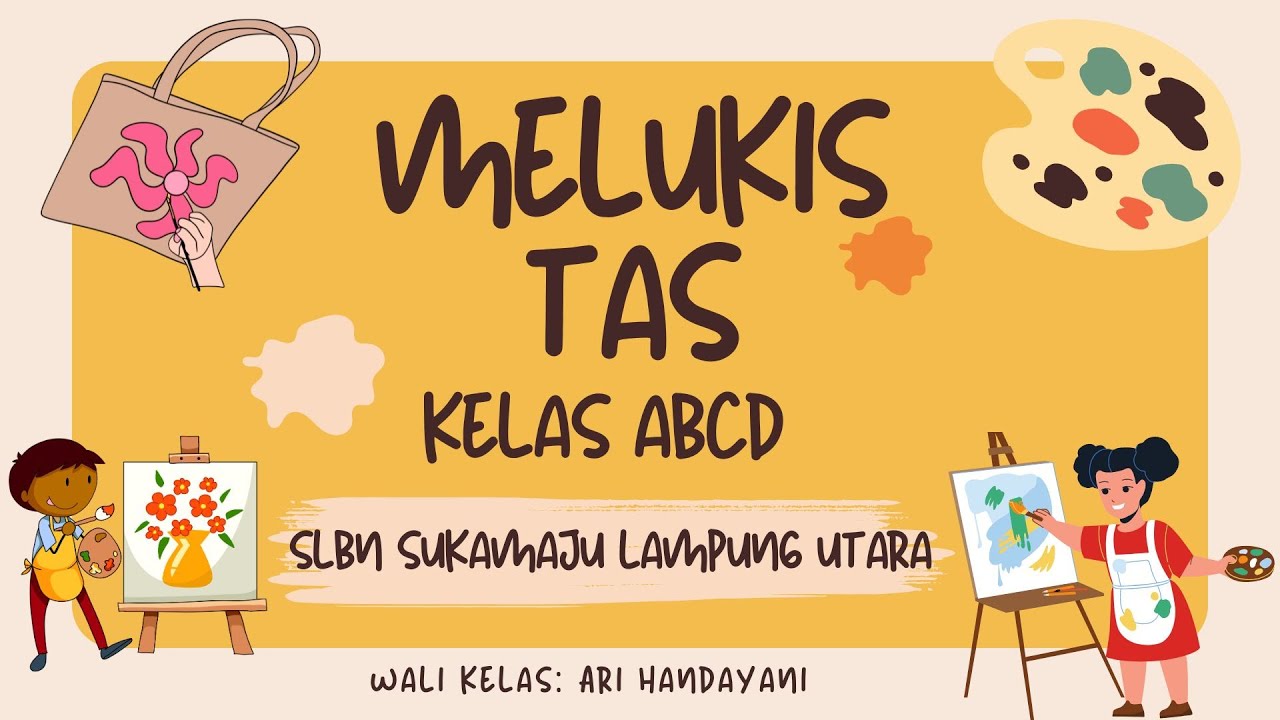 Mewarnai Tas Kelas ABCD SLBN Sukamaju Lampung Utara (Crafting Class ...
